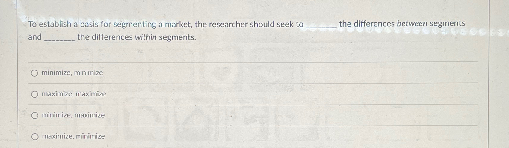 Solved To establish a basis for segmenting a market, the | Chegg.com