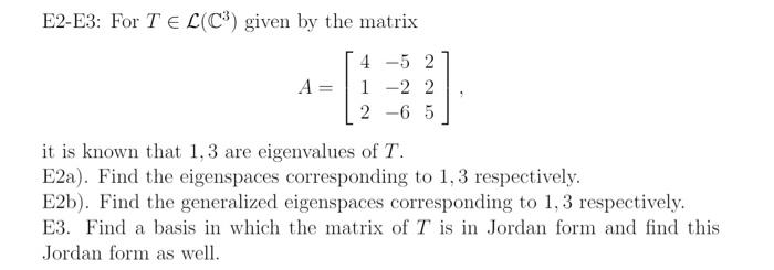 Solved E2-E3: For TEL(C) given by the matrix A= 4 -5 2 1 -2 | Chegg.com