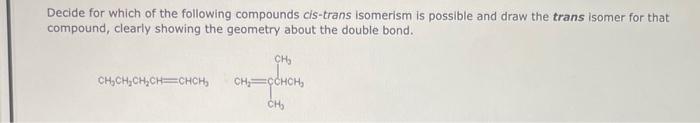 Decide for which of the following compounds cis-trans | Chegg.com