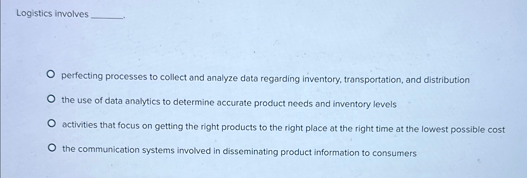 Solved Logistics involvesperfecting processes to collect and | Chegg.com