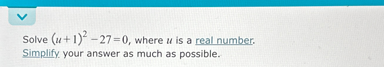 Solved Solve (u+1)2-27=0, ﻿where u ﻿is a real | Chegg.com
