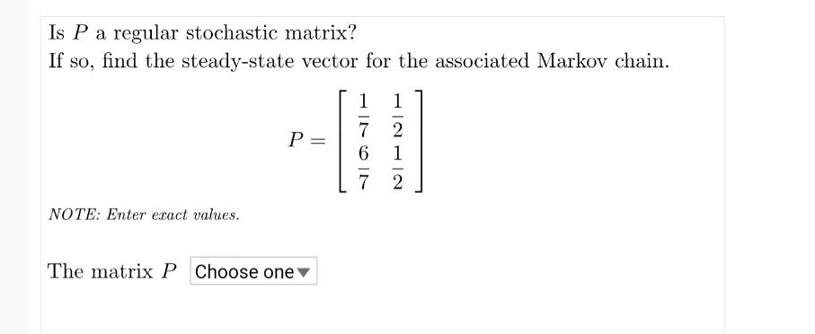 Solved Is P ﻿a regular stochastic matrix?If so, ﻿find the | Chegg.com