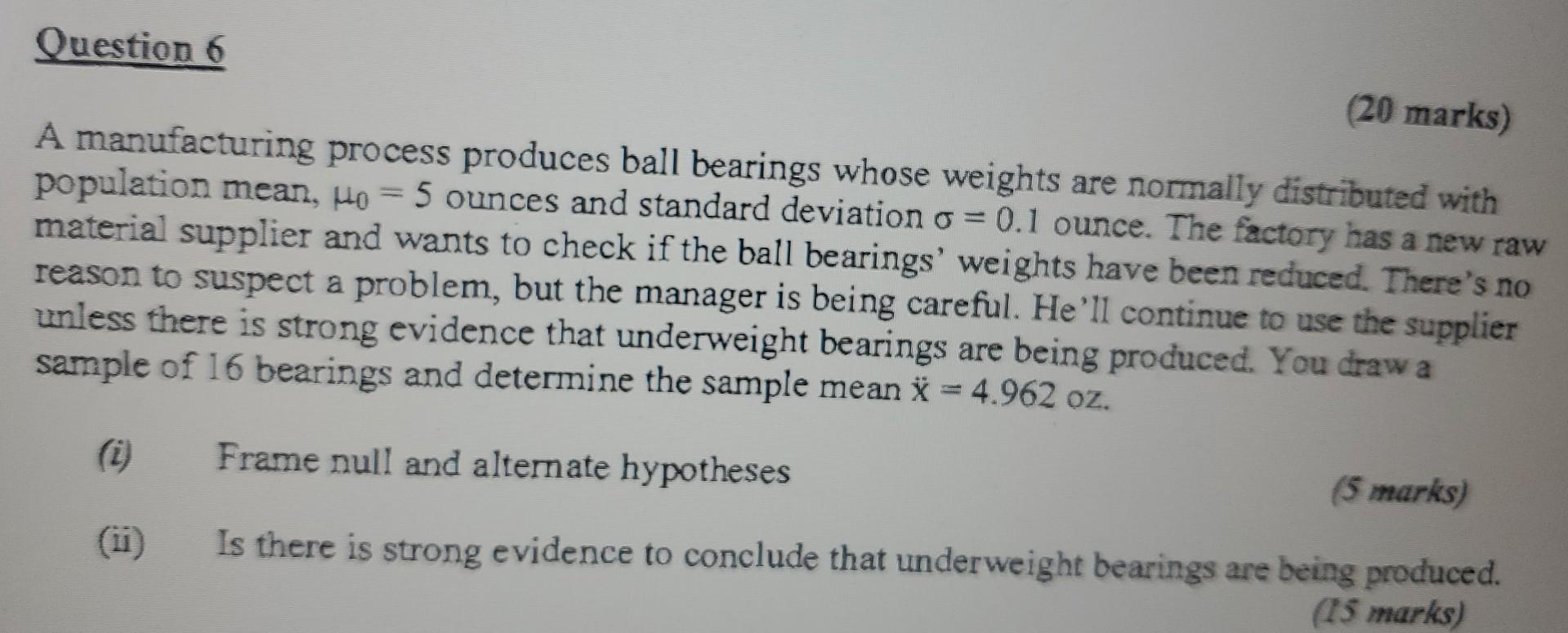 Solved A manufacturing process produces ball bearings whose | Chegg.com