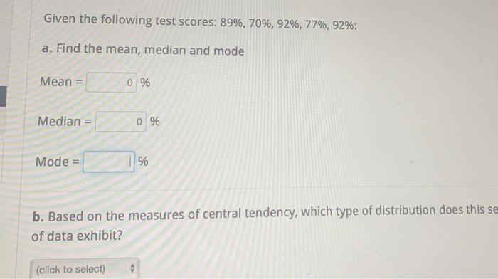 Solved Given the following test scores: 89%, 70%, 92%, 77%, | Chegg.com