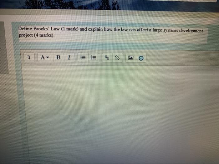 Solved Define Brooks' Law (1 mark) and explain how the law | Chegg.com