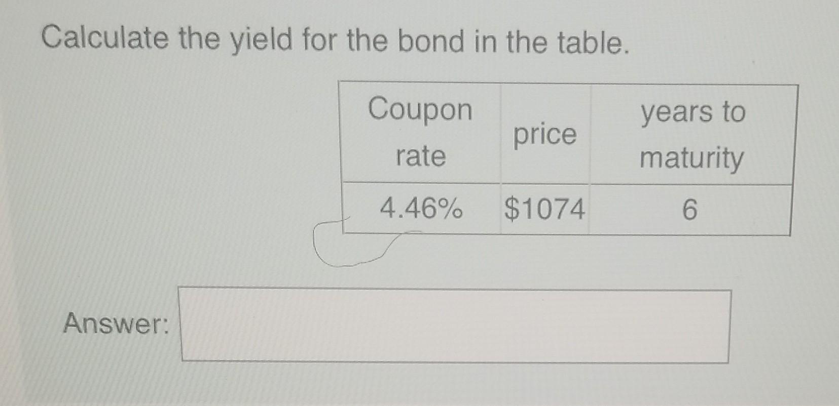 Solved Calculate the yield for the bond in the table, | Chegg.com