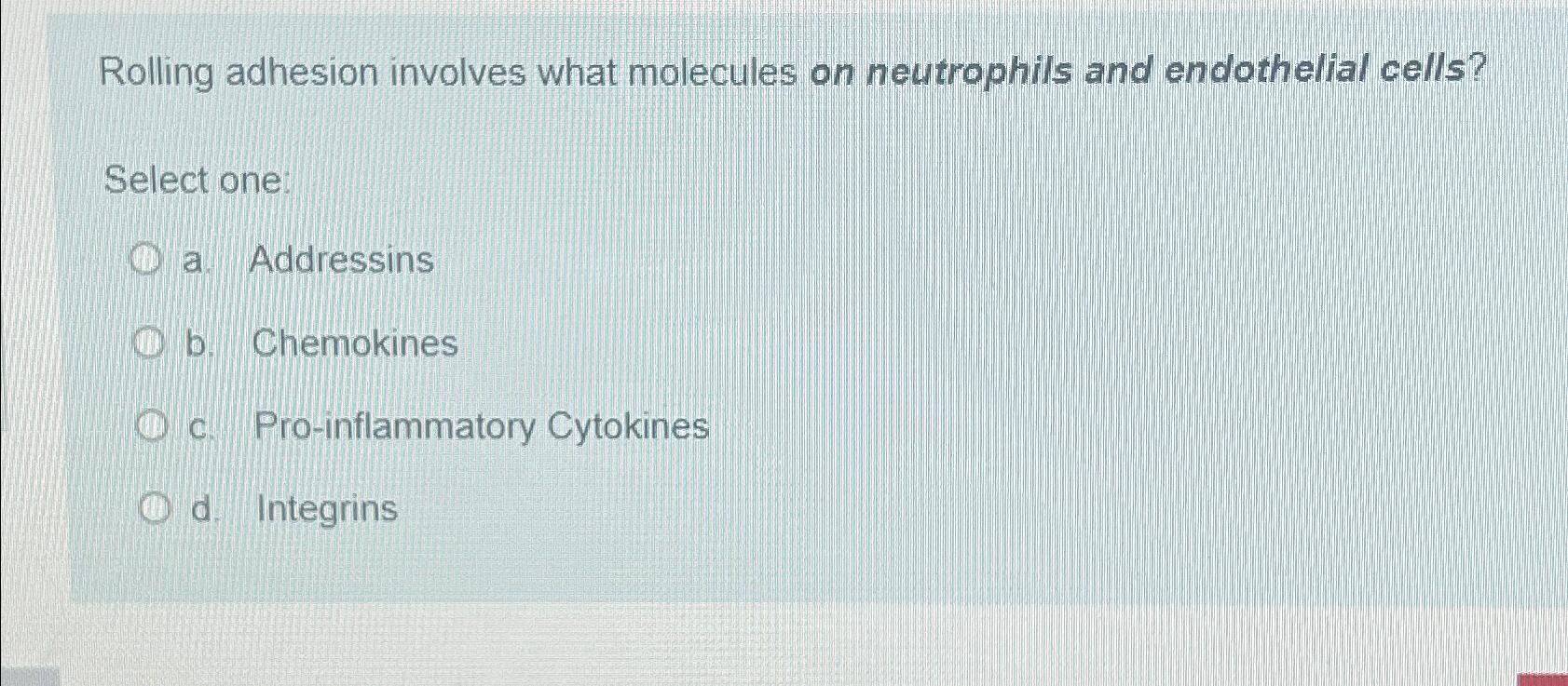Solved Rolling adhesion involves what molecules on | Chegg.com