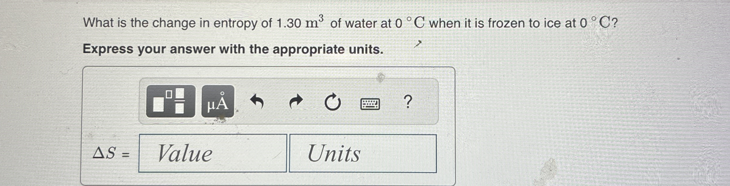 Solved What is the change in entropy of 1.30m3 ﻿of water at | Chegg.com
