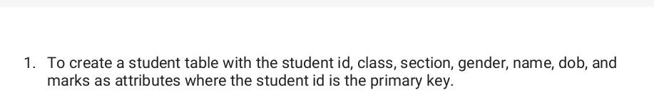 Solved To create a student table with the student id, class, | Chegg.com