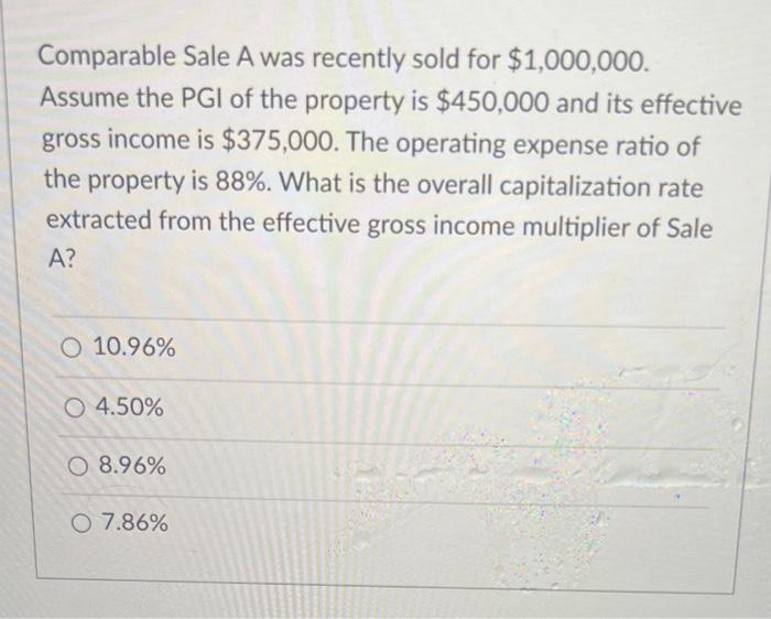 Solved Comparable Sale A was recently sold for $1,000,000. | Chegg.com