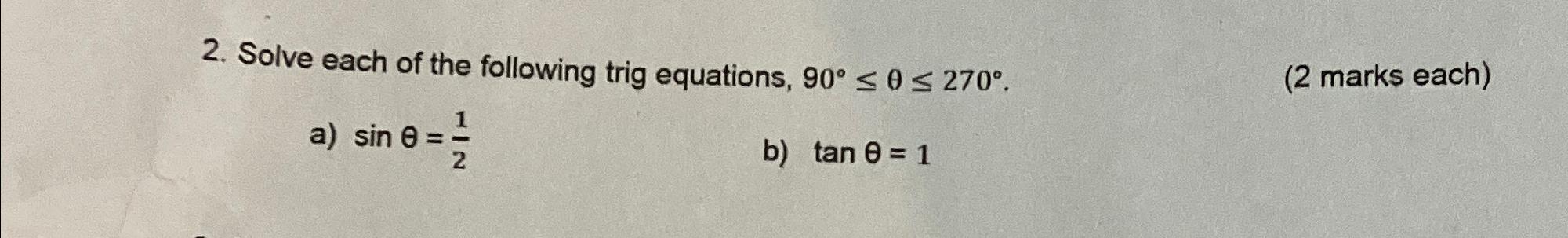 Solved Solve each of the following trig equations, | Chegg.com
