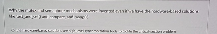 Solved Why the mutex and semaphore mechanisms were invented | Chegg.com