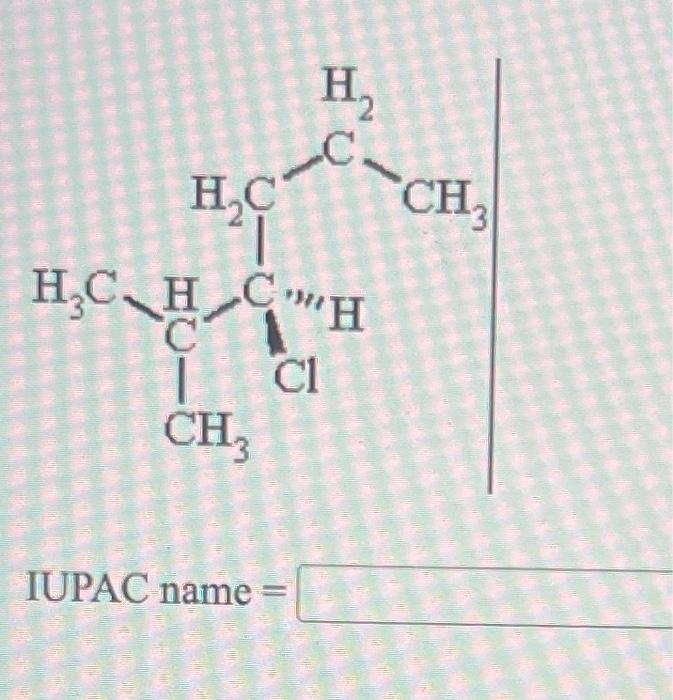 Solved IUPAC name = | Chegg.com