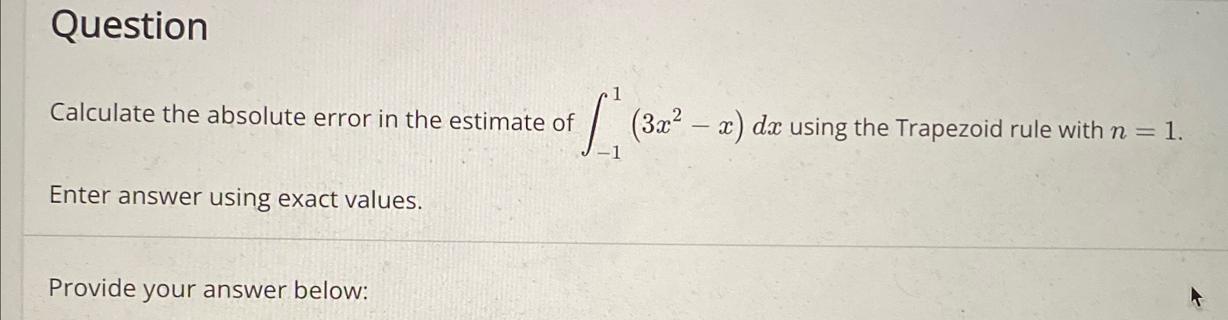 Solved QuestionCalculate the absolute error in the estimate | Chegg.com
