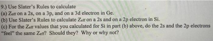 Solved 9.) Use Slater's Rules to calculate (a) Zerr on a 2s, | Chegg.com