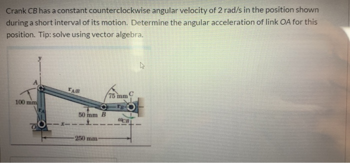 Solved Crank CB has a constant counterclockwise angular | Chegg.com