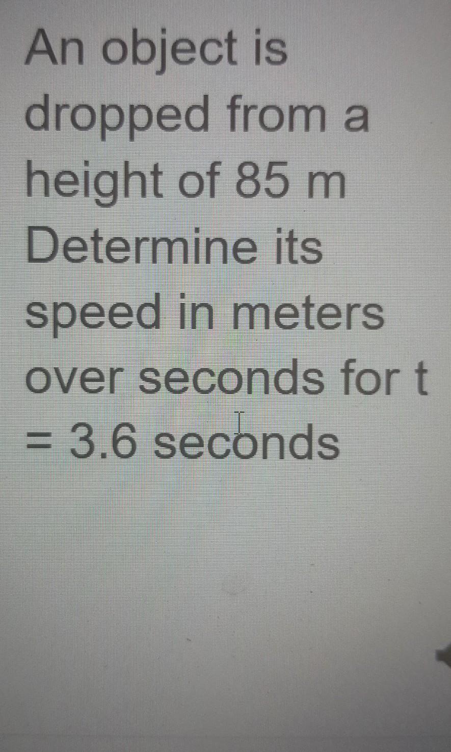 Solved An object is dropped from a height of 85 m Determine | Chegg.com