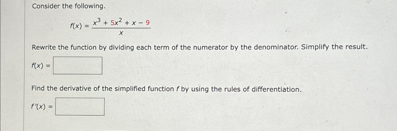 Solved Consider the following.f(x)=x3+5x2+x-9xRewrite the | Chegg.com