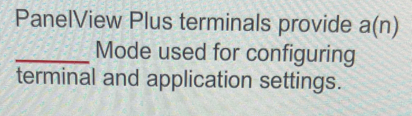 Solved PanelView Plus terminals provide a(n) ﻿Mode used for | Chegg.com