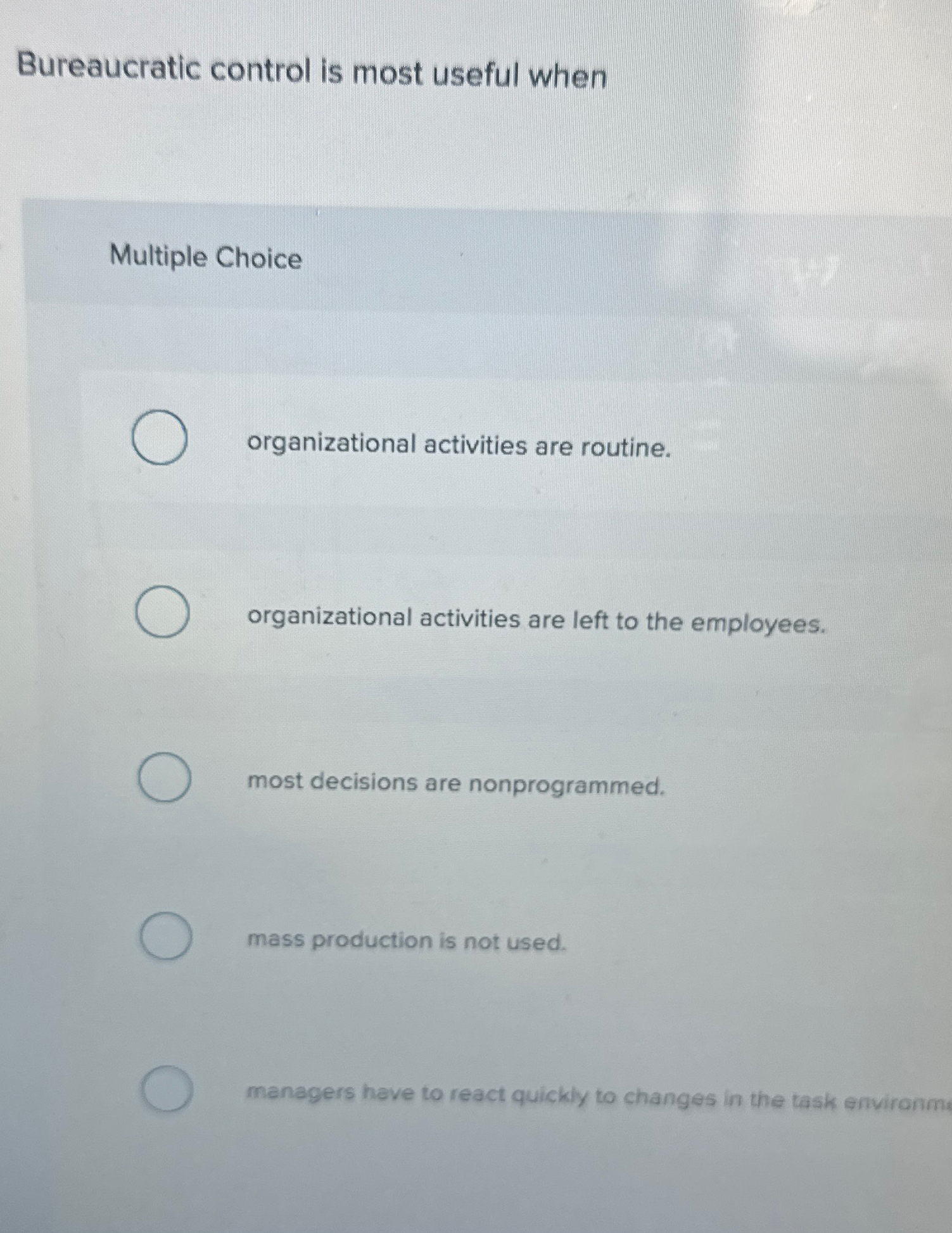 Solved Bureaucratic control is most useful whenMultiple | Chegg.com