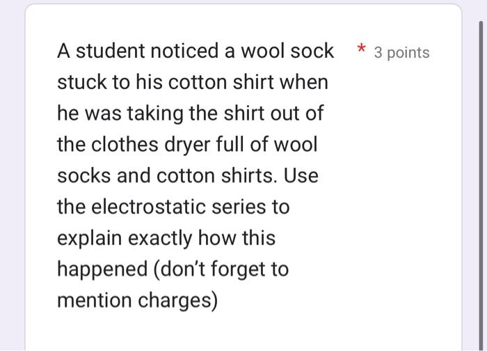 Solved A student noticed a wool sock stuck to his cotton | Chegg.com