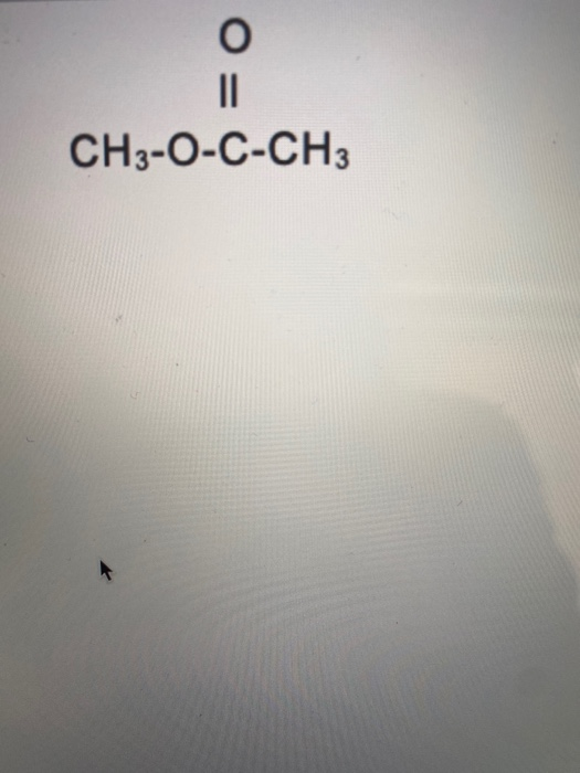 Solved CH3-O-C-CH3 | Chegg.com