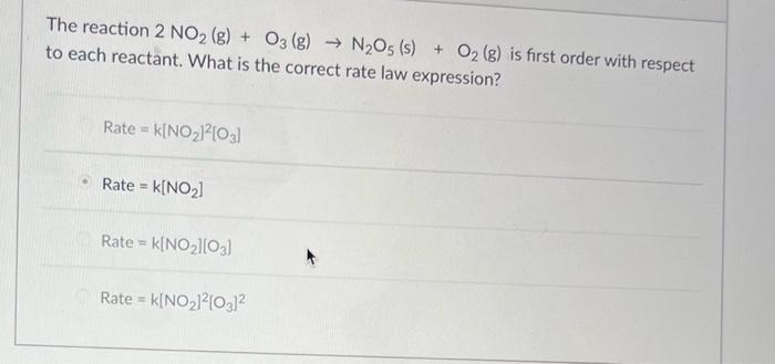 Solved The reaction 2NO2( g)+O3( g)→N2O5( s)+O2( g) is first | Chegg.com