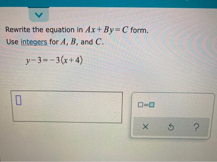 Solved Rewrite the equation in Ax+By=C form. Use integers | Chegg.com