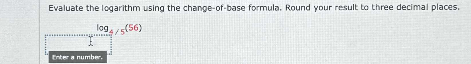 Solved Evaluate the logarithm using the change-of-base | Chegg.com