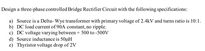 Design a three-phase controlled Bridge Rectifier | Chegg.com
