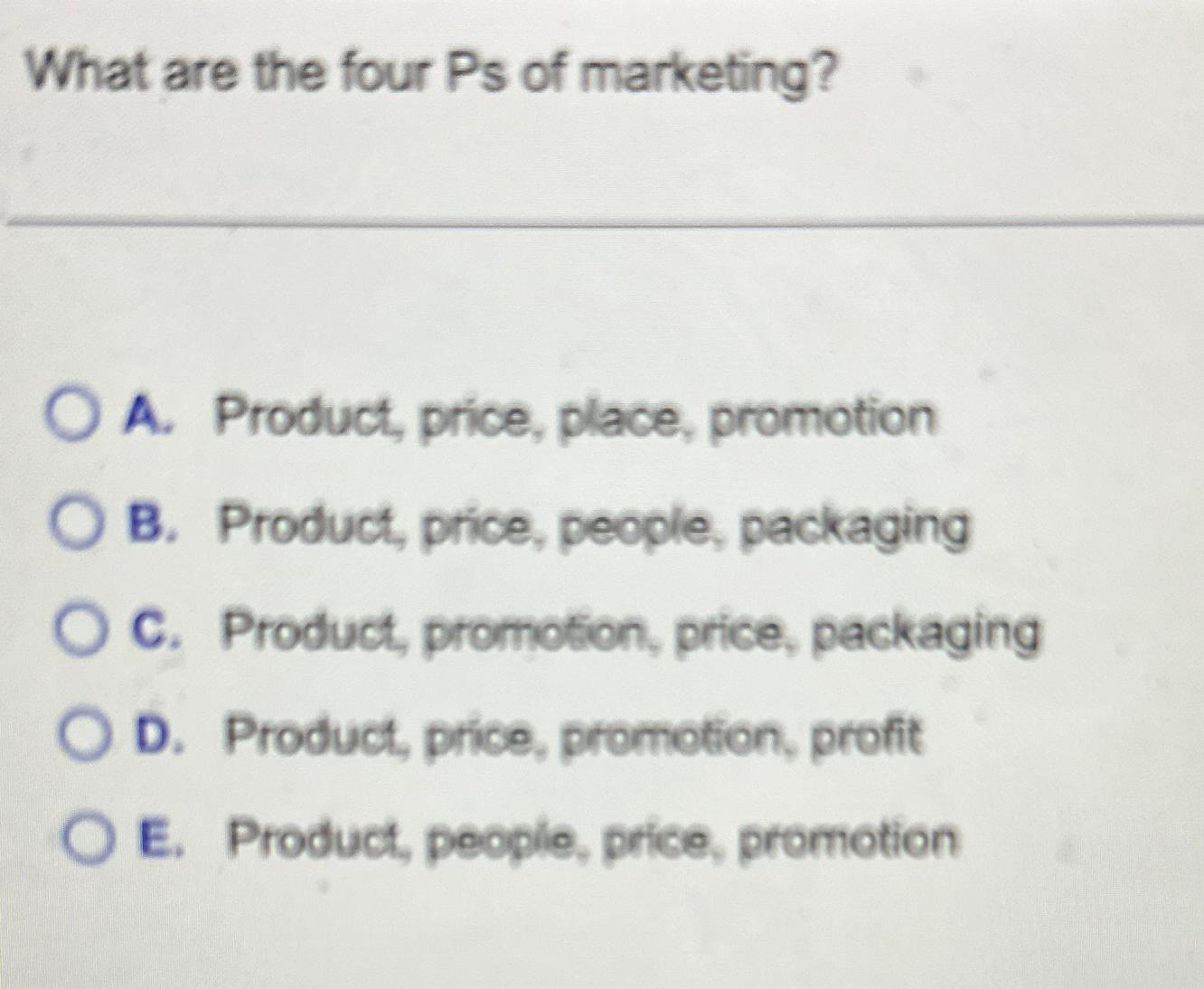 Solved What are the four Ps of marketing?A. ﻿Product, price, | Chegg.com