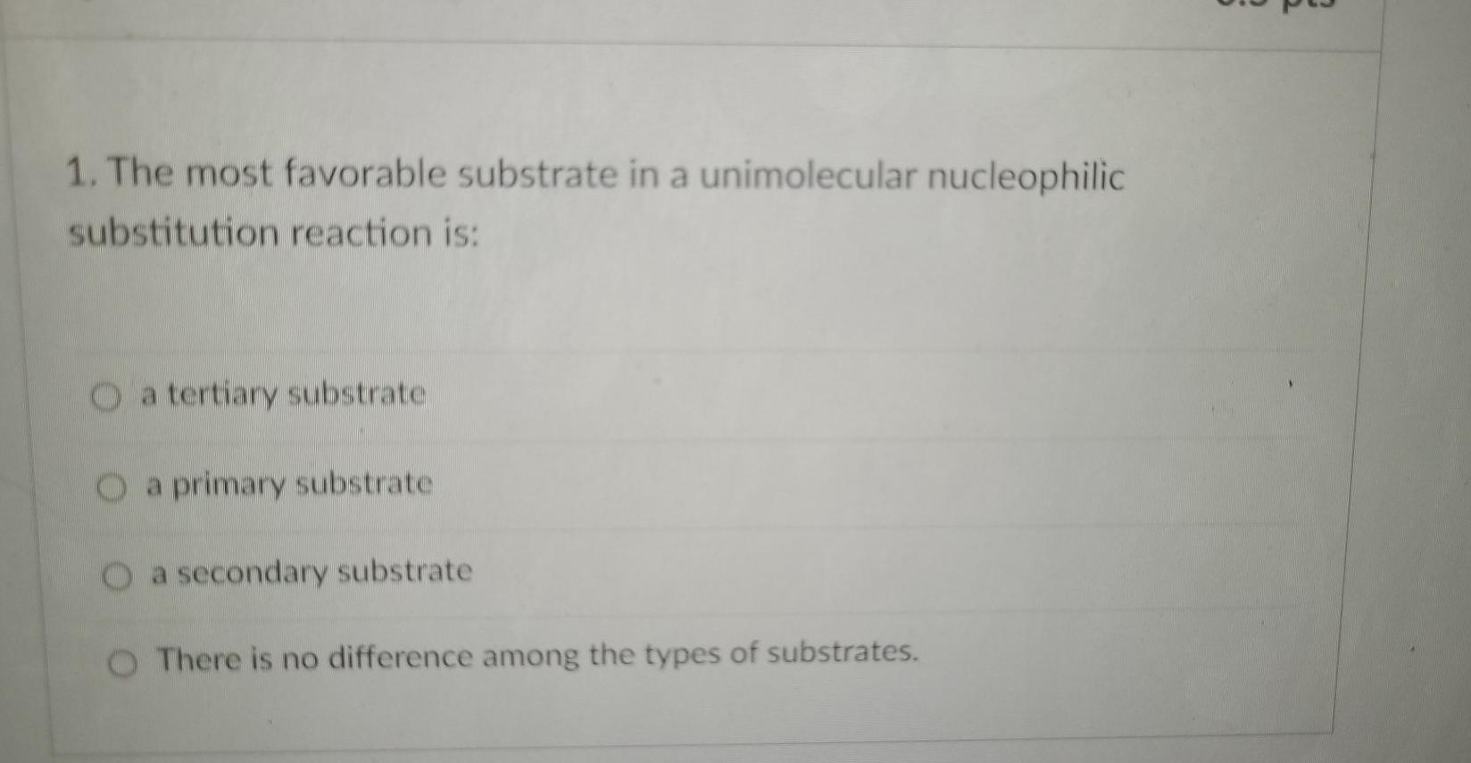 Solved PC 1. The most favorable substrate in a unimolecular | Chegg.com