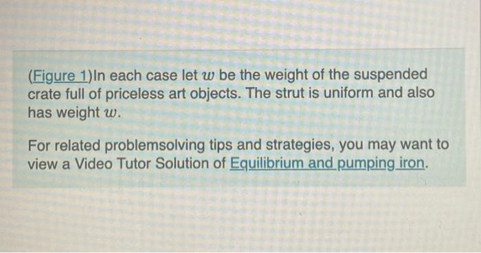 Solved Figure 1 In Each Case Let W Be The Weight Of The