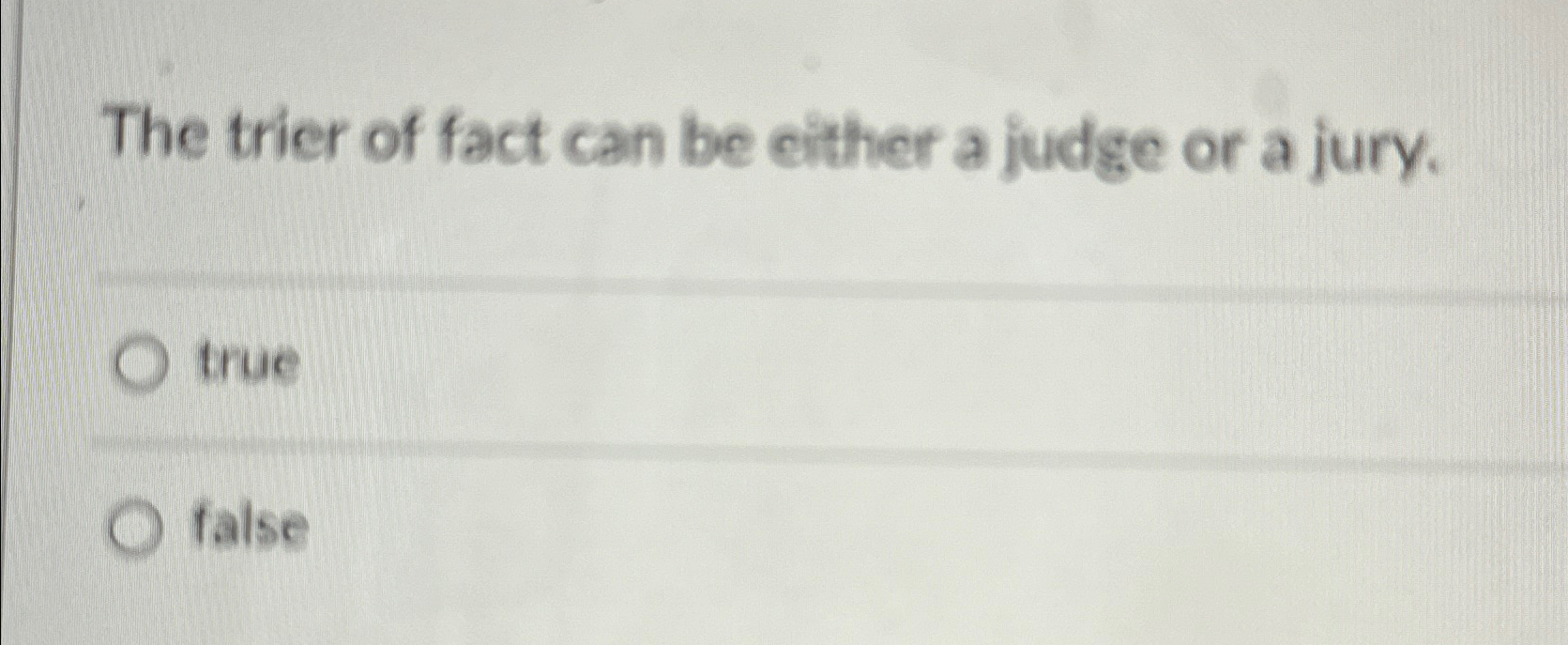 Solved The trier of fact can be cither a judge or a | Chegg.com