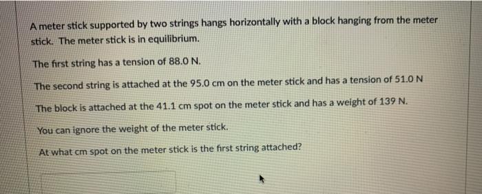 Solved A meter stick supported by two strings hangs | Chegg.com