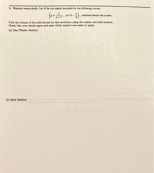 Solved 2. Washers versus shells: Let R be the region bounded | Chegg.com