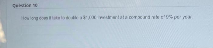 Solved How long does it take to double a $1,000 investment | Chegg.com