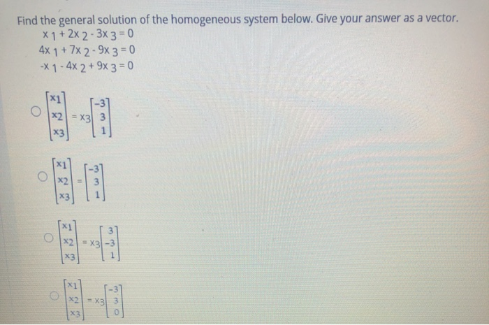 Solved Find the general solution of the homogeneous system | Chegg.com