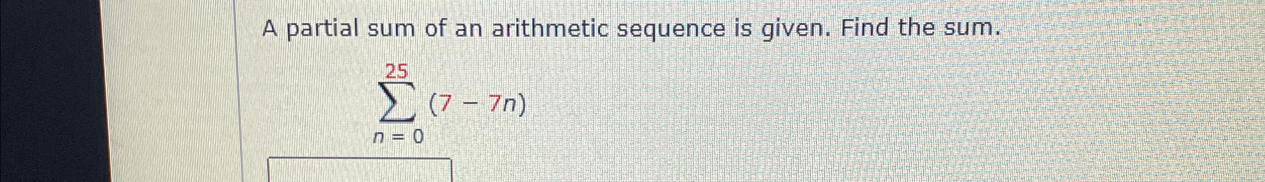 Solved A partial sum of an arithmetic sequence is given. | Chegg.com