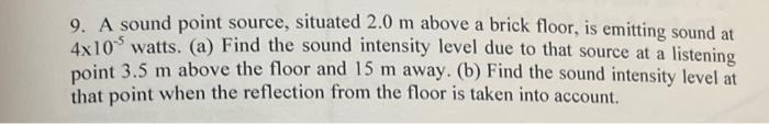 Solved a 9. A sound point source, situated 2.0 m above a | Chegg.com
