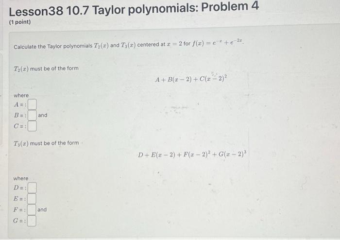 Lesson38 10.7 Taylor polynomials: Problem 4 (1 point) | Chegg.com