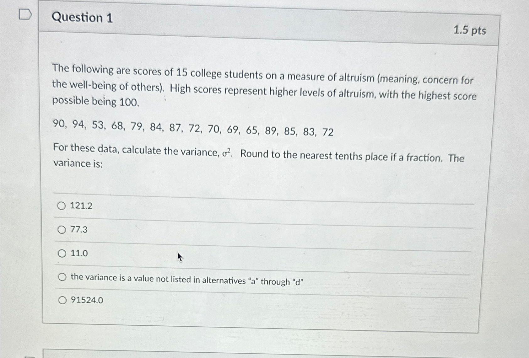 Solved Question 1\\n1.5pts\\nThe following are scores of 15 | Chegg.com Solved Question 1\\n1.5pts\\nThe following are scores of 15 | Chegg.com
