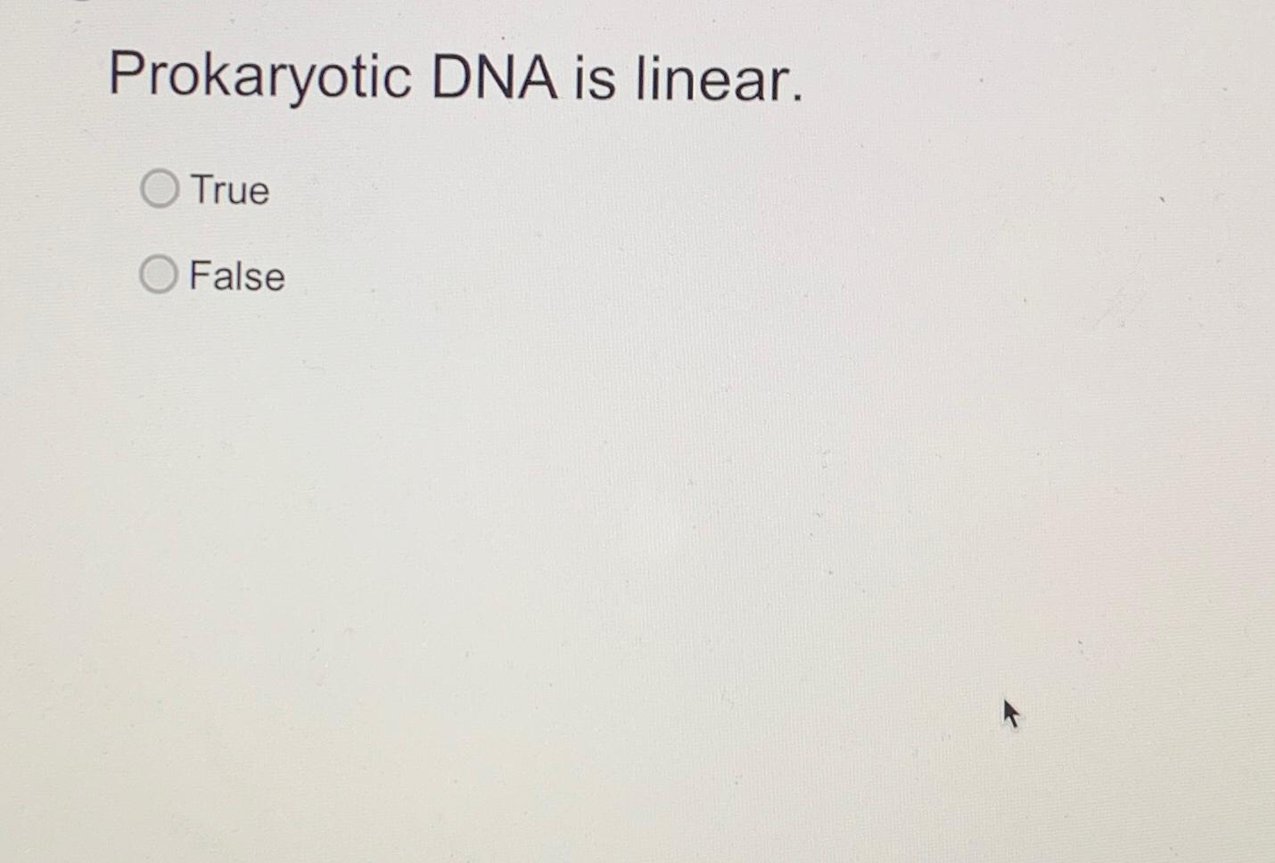 Prokaryotic DNA is linear.TrueFalse | Chegg.com