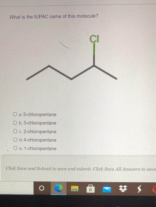 Solved What is the IUPAC name of this molecule? СІ O a. | Chegg.com