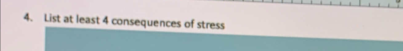 Solved List at least 4 ﻿consequences of stress | Chegg.com