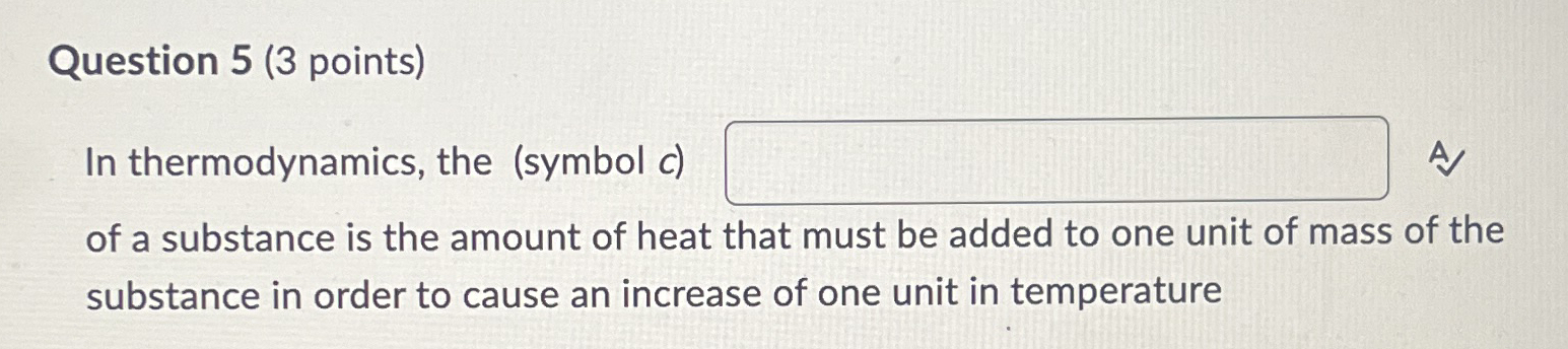 Question 5 (3 ﻿points)In thermodynamics, the (symbol | Chegg.com