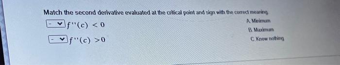 Solved Match the second derivative evaluated at the critical | Chegg.com