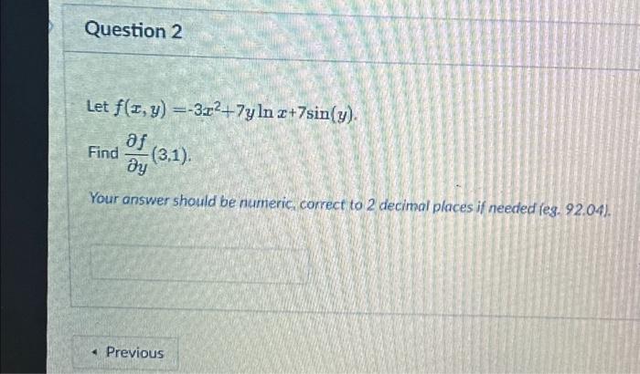Question 2 Let f(x, y) =-3x²+7y ln z+7sin(y). of Find | Chegg.com