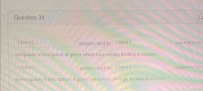 Solved [Select] proteins bind to sequences to upregulate | Chegg.com
