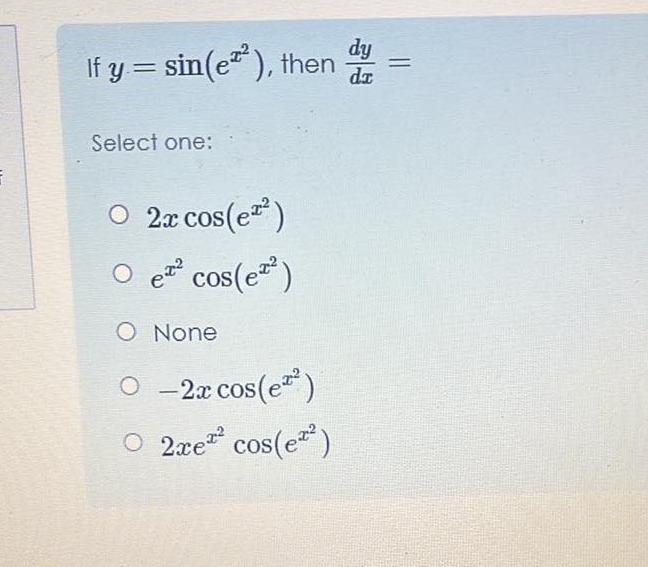 Solved If y=sin(ex2), ﻿then dydx=Select | Chegg.com